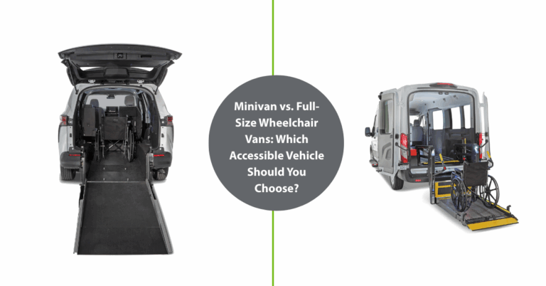 Minivan vs. Full-Size Wheelchair Vans: Which Accessible Vehicle Should ...